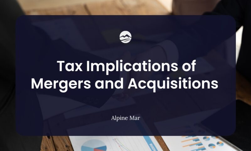 Tax Implications of Mergers and Acquisitions Explained